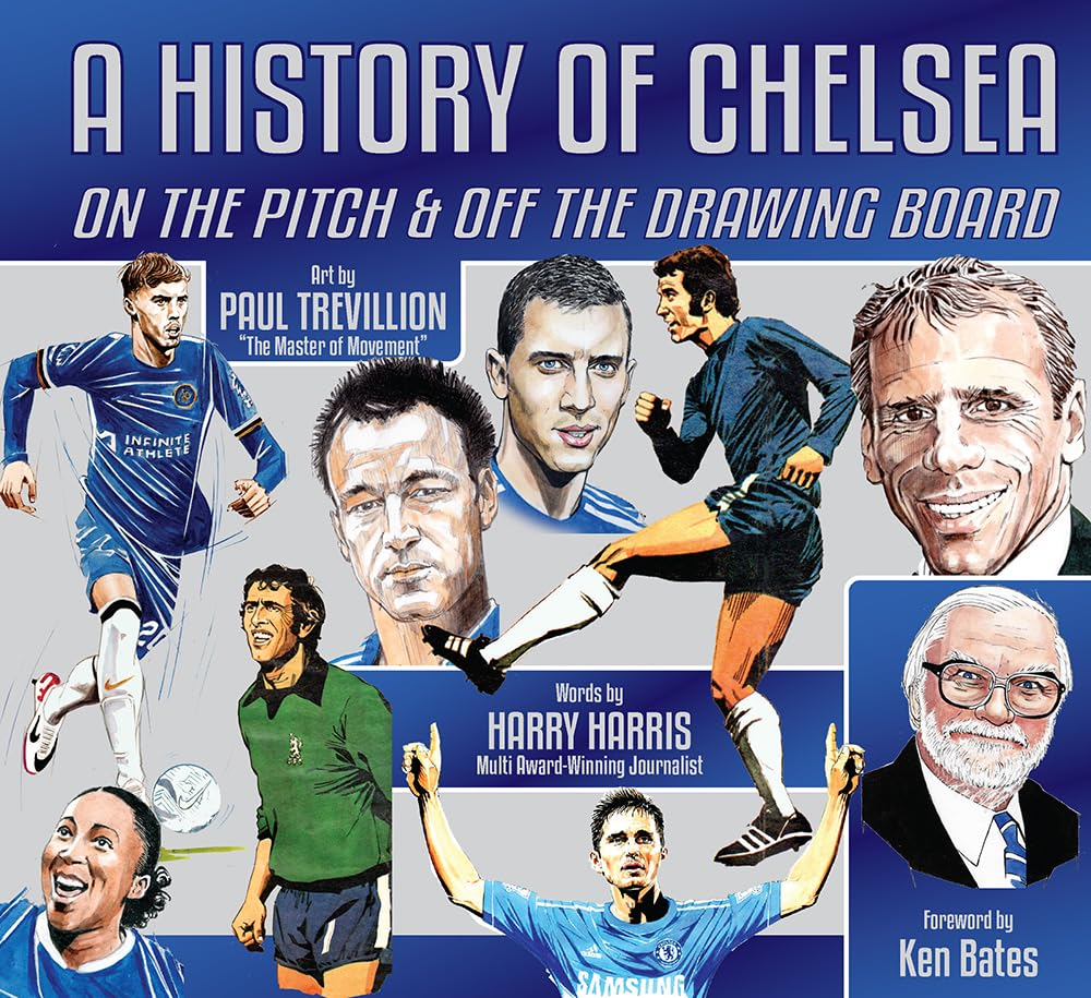 A History of Chelsea On the Pitch and Off the Drawing Board – SOCCER BOOKS
