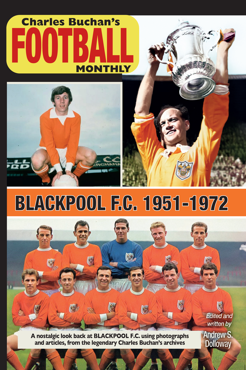Blackpool FC 1951-1972 Through the pages of Charles Buchans – SOCCER BOOKS