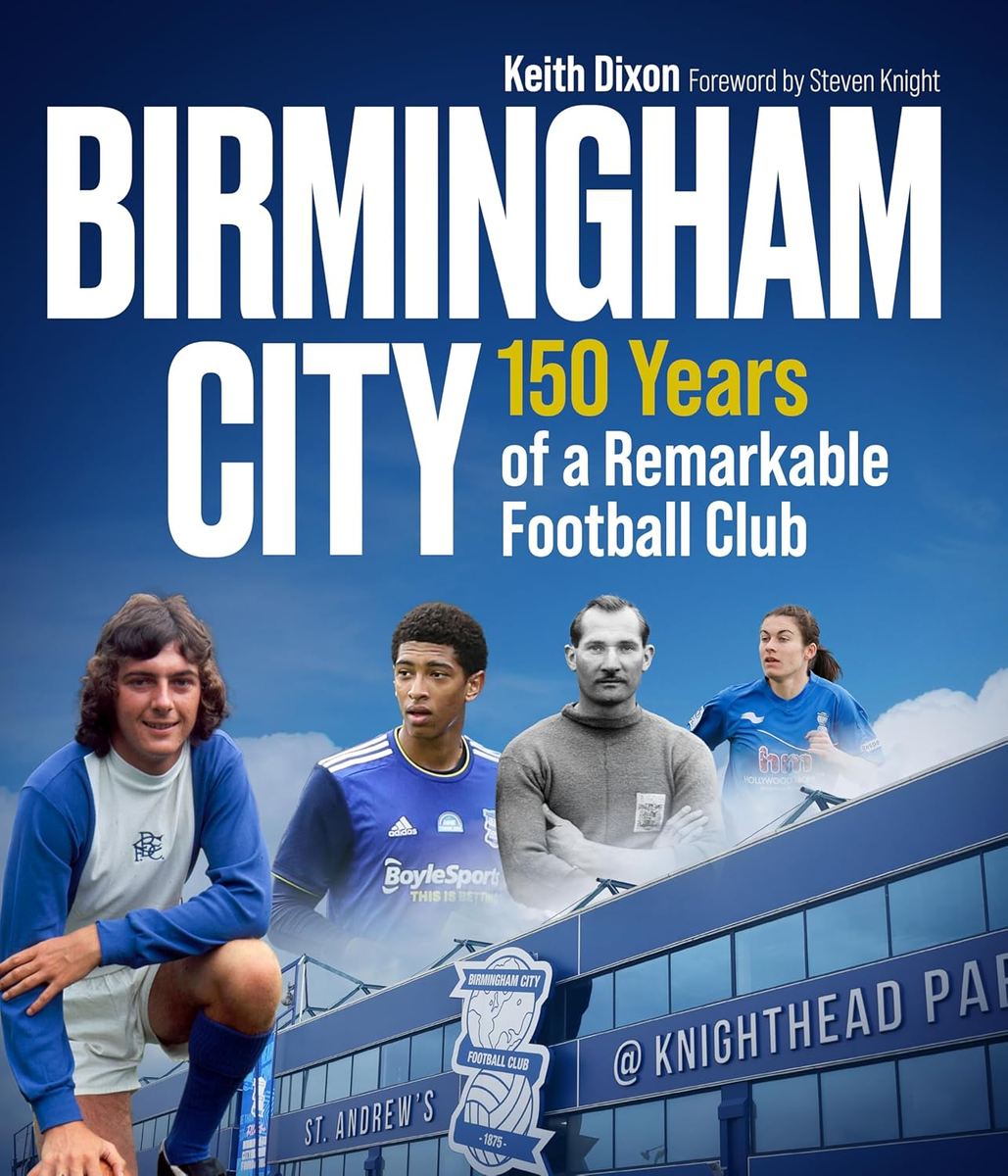 Birmingham City: 150 Years of a Remarkable Football Club – SOCCER BOOKS