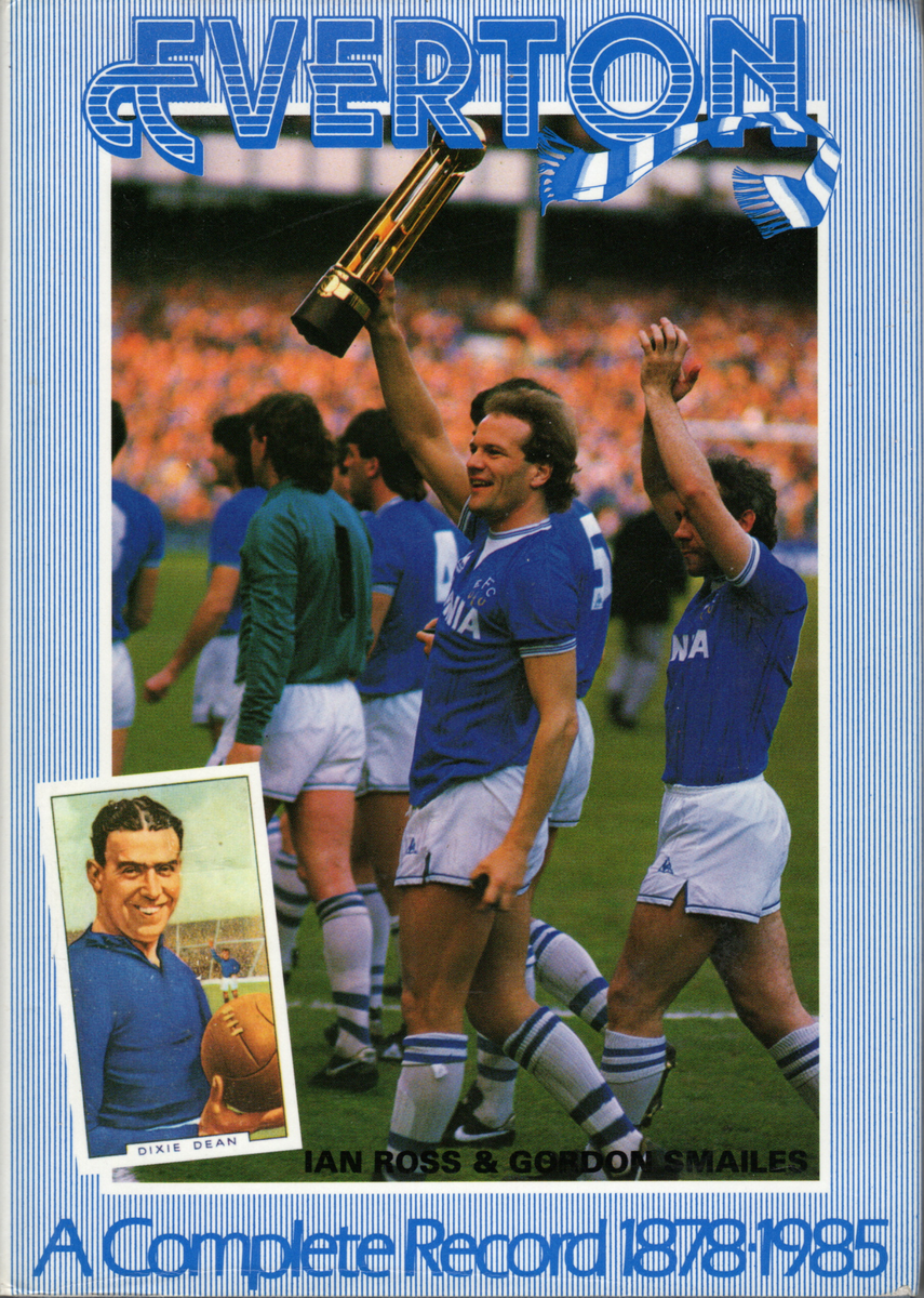 Everton Book A Complete Record 1878 - 1985 – SOCCER BOOKS