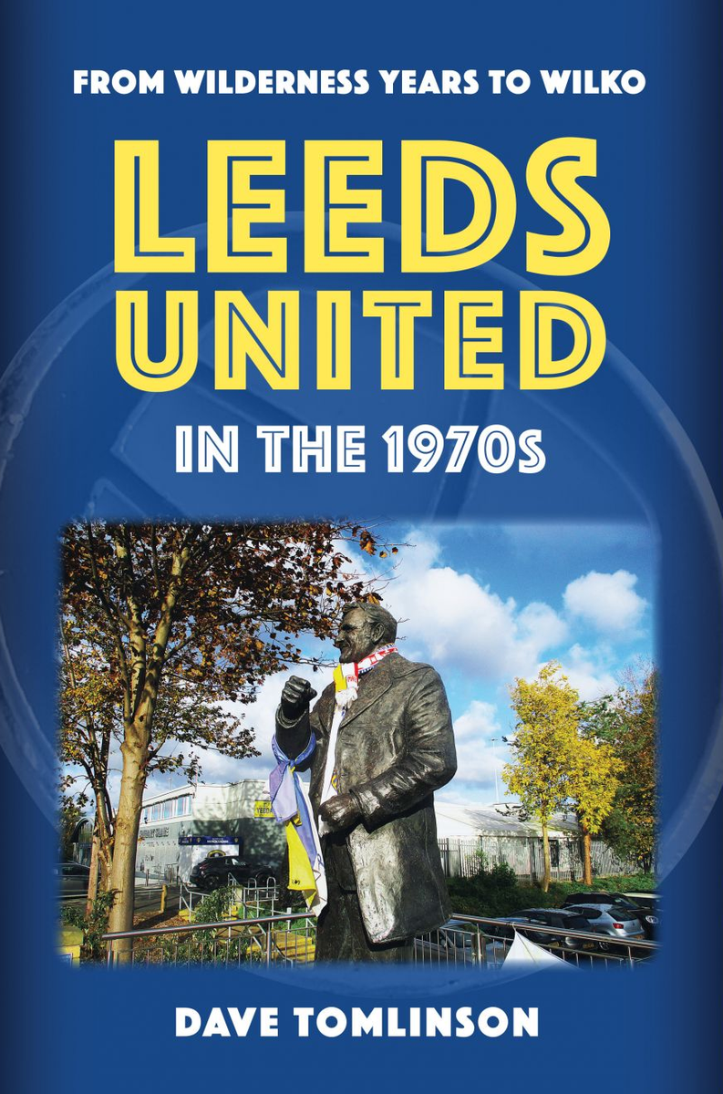 Leeds United in the 1970s – SOCCER BOOKS
