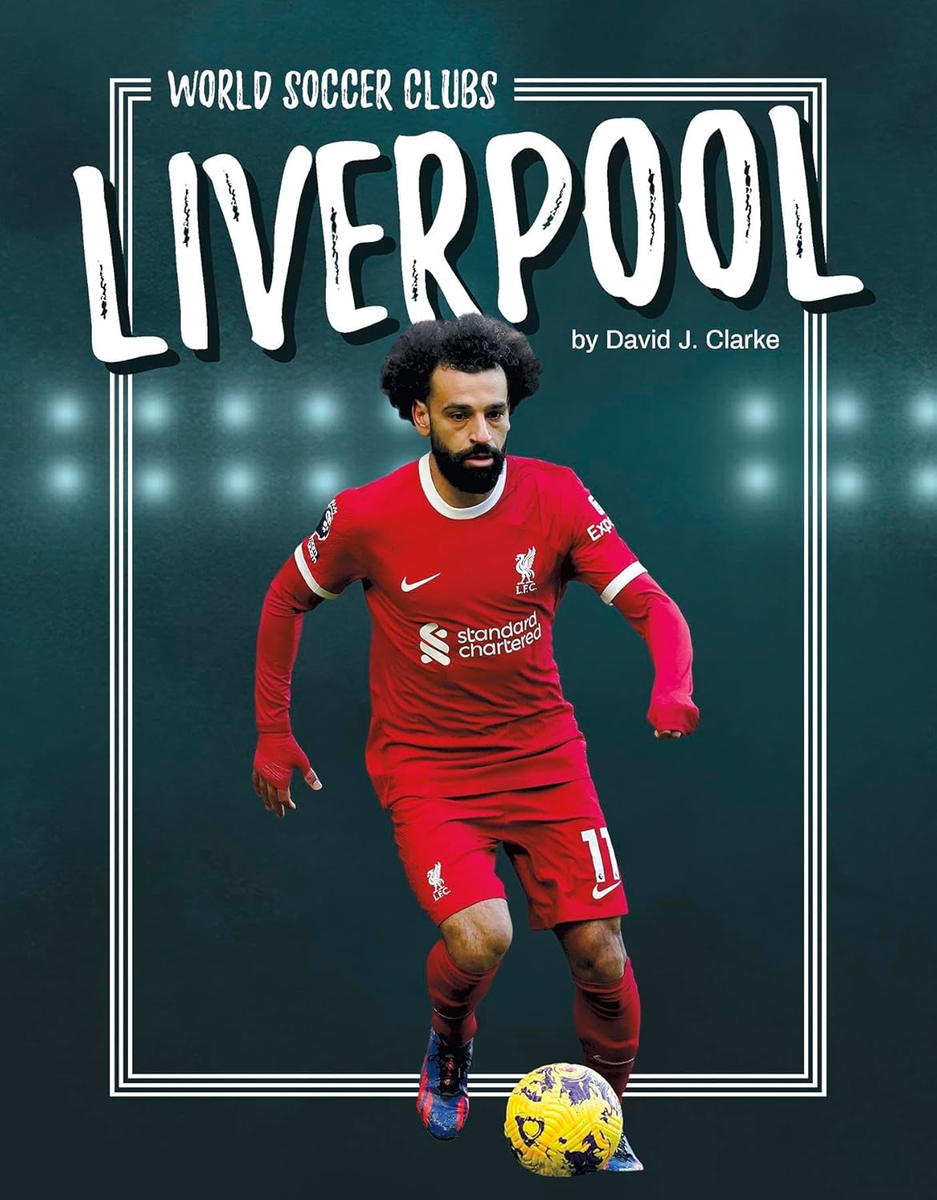 Liverpool (World Soccer Clubs Series) – SOCCER BOOKS
