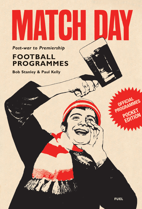 Match Day Pocket Edition: Official Football Programmes, Post-war to Pr ...