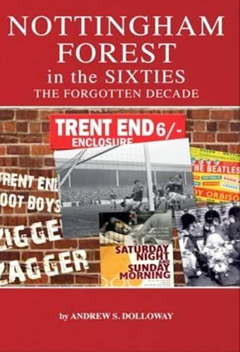 Nottingham Forest in the Sixties: The Forgotten Decade – SOCCER BOOKS