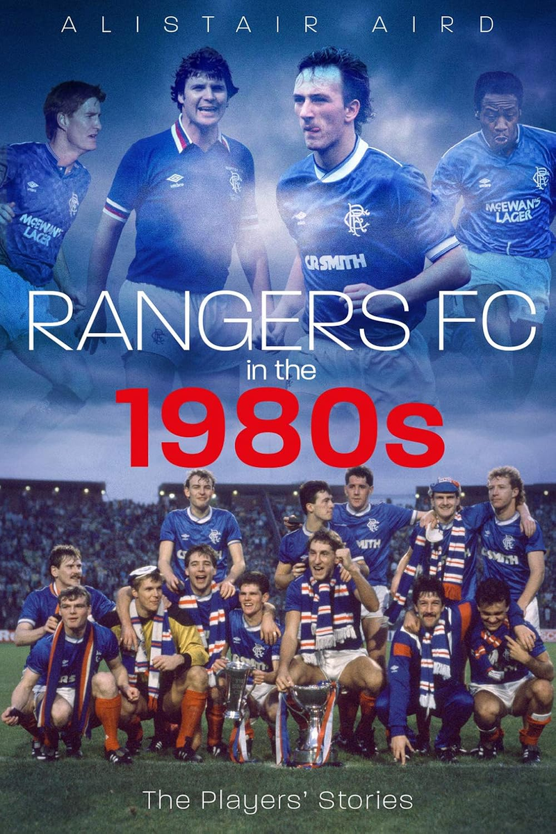 Rangers FC in the 1980s: The Players' Stories – SOCCER BOOKS