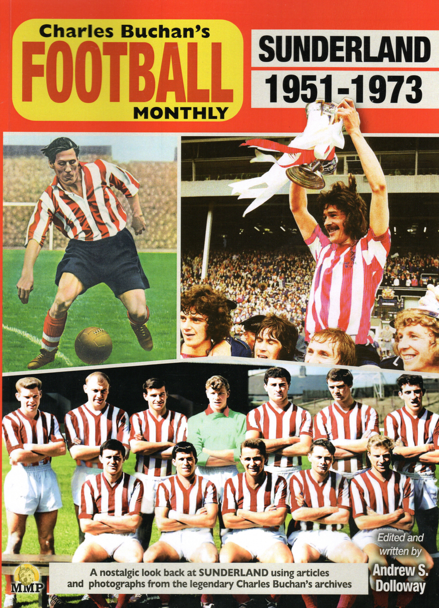Sunderland AFC. 1951-1973 : Through The Pages of Charles Buchan's Foot ...