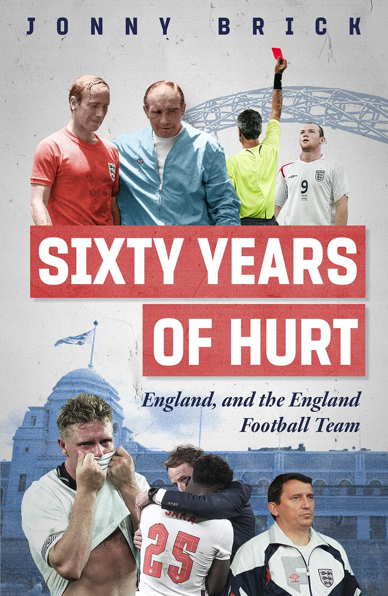 Sixty Years of Hurt: England, and the England Football Team – SOCCER BOOKS