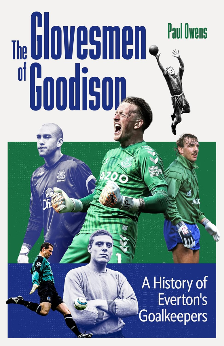 The Glovesmen of Goodison: A History of Everton's Goalkeepers – SOCCER ...
